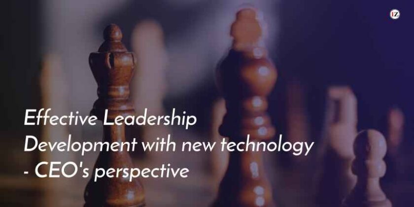 Effective Leadership Development With New Technology - CEO's ...