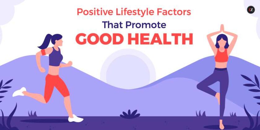 Positive Lifestyle Factors That Promote Good Health - Inspirezones